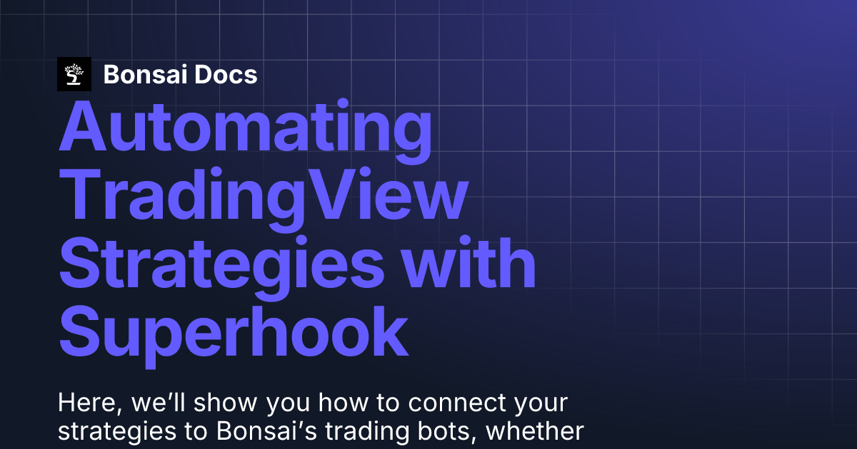 Automating TradingView Strategies with Superhook | Bonsai Docs